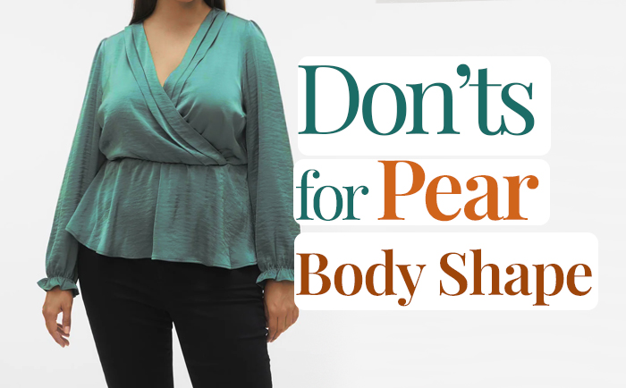Pear Body Shape? Don't do this if you want to look stylish!